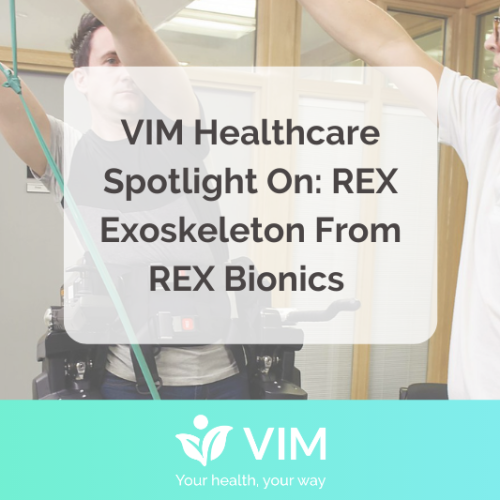 VIM Healthcare Spotlight On: REX Exoskeleton From REX Bionics - VIM Health