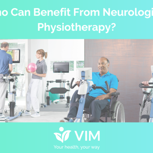 Who Can Benefit From Neurological Physiotherapy? - VIM Health